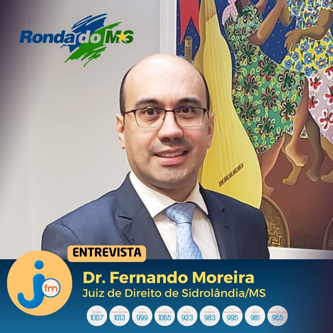 Dr. Fernando Moreira, Juiz de Direito da Comarca de Sidrolândia - REDE ...